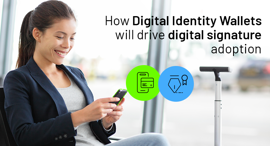 How Digital Identity Wallets will drive digital signature adoption